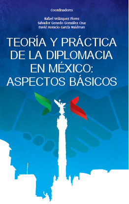 Teoría y práctica de la diplomacia en México: aspectos básicos ...